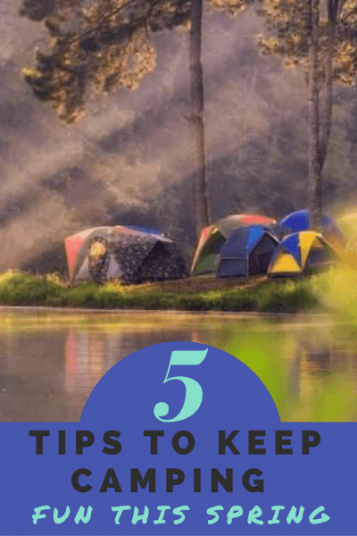 Don't Forget These Things to Keep Camping Fun This Spring