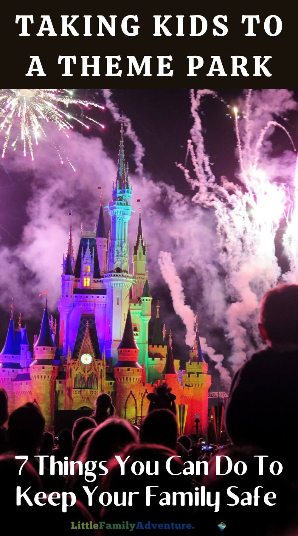 Theme Park Safety Tips - 7 Things Parents Can Do To Keep Their Family Safe