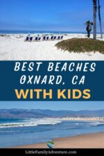 Ultimate Family Destination: Best Beaches in Oxnard, CA with Kids